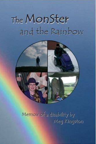 The Monster and the Rainbow: Memoir of a Disability: Kingston, Meg ...