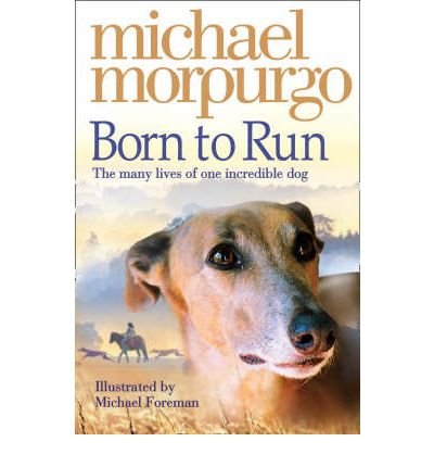 "Author:Michael Morpurgo"-is the title for"Born to Run"-2008: Amazon.co ...