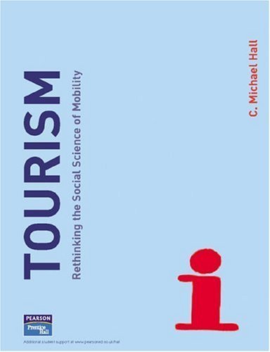 Tourism: Rethinking the Social Science of Mobility: Amazon.co.uk: Hall ...