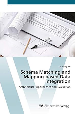 Schema Matching and Mapping-based Data Integration: Architecture ...