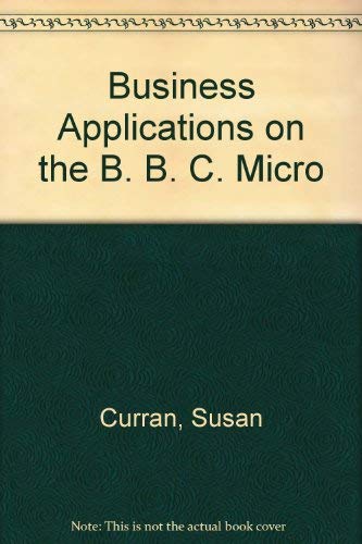 Amazon | Business Applications on the B. B. C. Micro | Curran, Susan ...