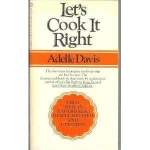 LET'S COOK IT RIGHT.: Davis, Adelle.: Amazon.com: Books