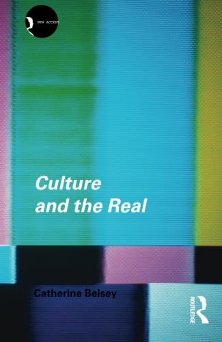 Culture and the Real (New Accents): Belsey, Catherine: 9780415252898 ...
