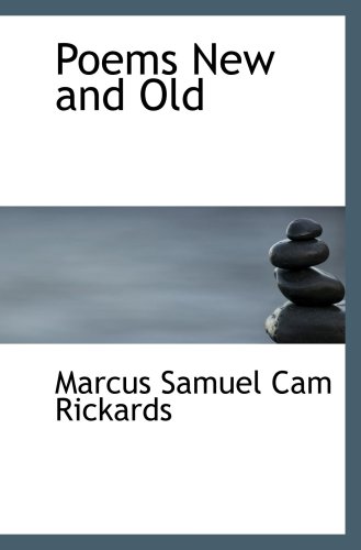 Amazon.com: Poems New and Old: 9780559423888: Samuel Cam Rickards ...