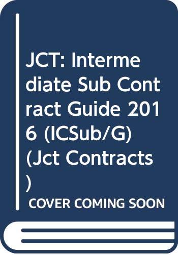 JCT: Intermediate Sub Contract Guide 2016 (ICSub/G): Amazon.co.uk ...