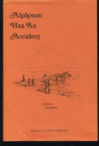 Alphonse Has an Accident: Hiebert, Susan: 9780919566293: Amazon.com: Books