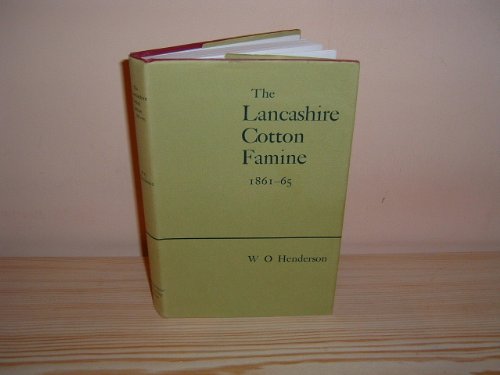 Lancashire Cotton Famine, 1861-65: W.O. Henderson: 9780719003936 ...