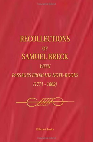 Recollections of Samuel Breck, with Passages from His Note-books. (1771 ...