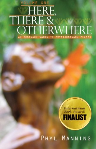 Here, There and Otherwhere: Volume 1, An Ordinary Woman in ...