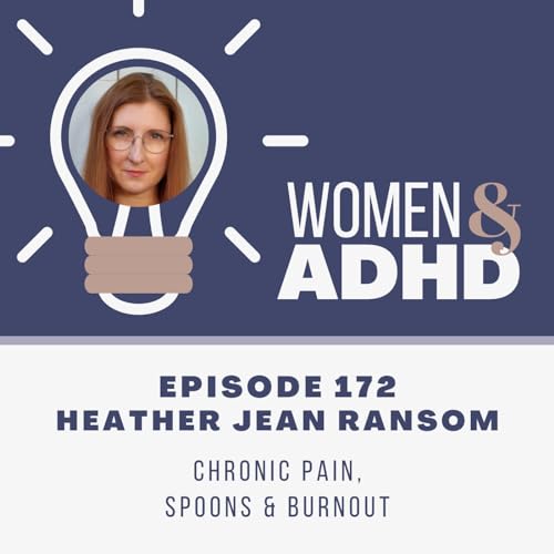 Heather Jean Ransom: Chronic pain, spoons & burnout | Women & ADHD ...