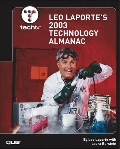 TechTV Leo Laporte's 2003 Technology Almanac: Leo Laporte, Laura ...