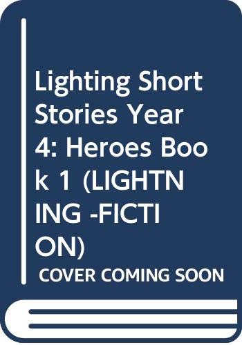 Lighting Short Stories Year 4: Heroes Book 1 (LIGHTNING -FICTION ...