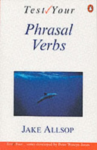 Test Your Phrasal Verbs (English Language Teaching): Jake Allsop ...