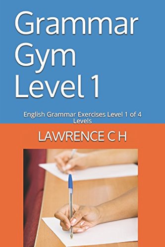 Grammar Gym Level 1: English Grammar Exercises Level 1 of 4 Levels: C H ...