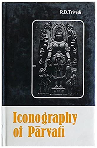 Iconography of Parvati: Trivedi, R. D: Amazon.com: Books