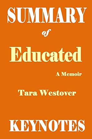 Summary of Educated: A Memoir by Tara Westover: Amazon.co.uk: Notes ...