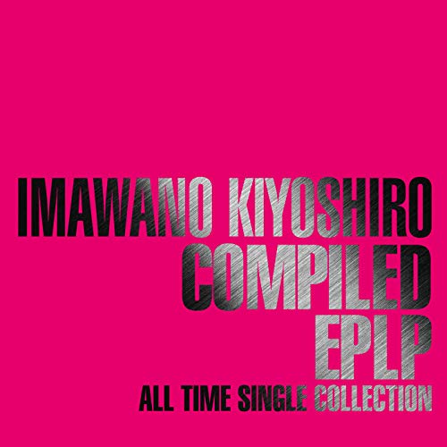 Compiled EPLP -All Time Single Collection- : Kiyoshiro Imawano: Amazon ...