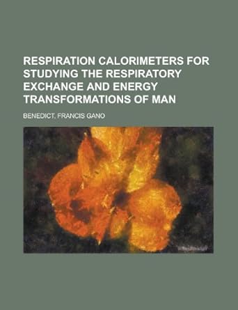Buy Respiration Calorimeters for Studying the Respiratory Exchange and ...