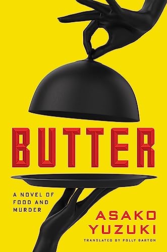 Butter: A Novel of Food and Murder - Kindle edition by Yuzuki, Asako ...