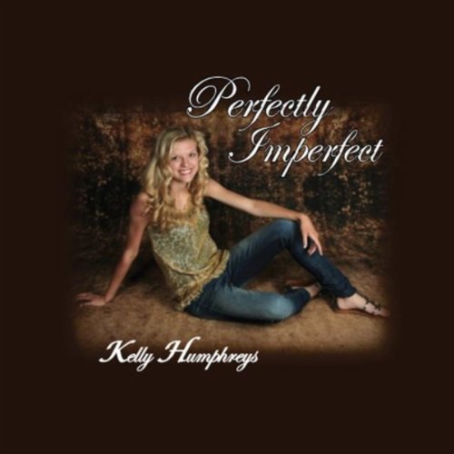 Play Perfectly Imperfect by Kelly Humphreys on Amazon Music
