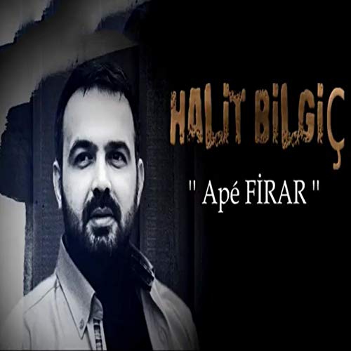 Ape Firar by Halit Bilgiç on Amazon Music - Amazon.com