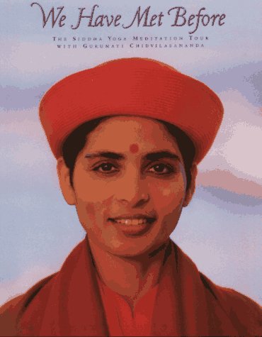 We have met before: The Siddha Yoga Meditation Tour with Gurumayi ...