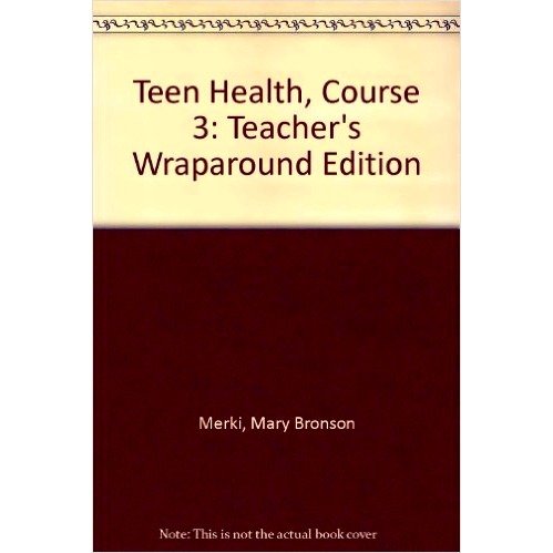 Buy Teen Health, Course 3: Teacher's Wraparound Edition Book Online at ...