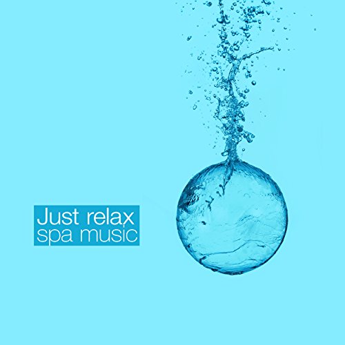 Play Just Relax: Spa Music by Spa & Relaxation on Amazon Music