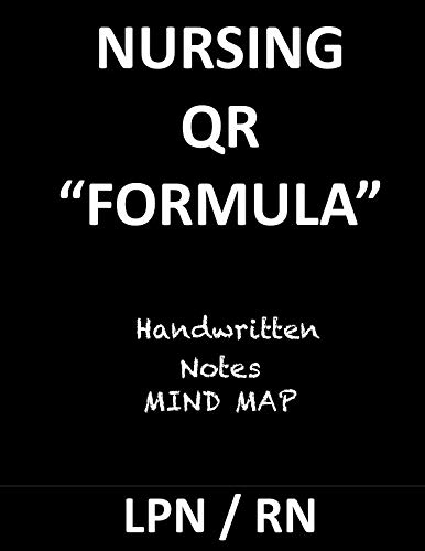 NURSING QR FORMULA Handwritten Notes Mind Map LPN/RN: Lopez, Mr Dylan ...