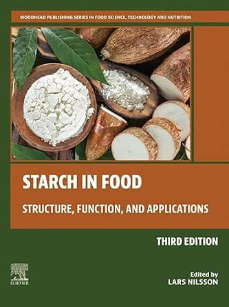 Starch in Food: Structure, Function, and Applications 3, Nilsson, Lars ...