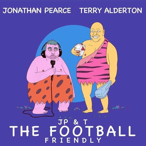 Jonathan Pearce & Terry Alderton: The Football Friendly : Jonathan ...