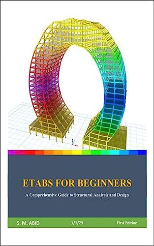 Amazon.com: ETABS FOR BEGINNERS: A Comprehensive Guide to Structural Analysis and Design eBook ...