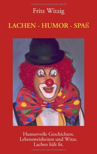 Amazon.co.jp: Lachen - Humor - Spass : Witzig, Fritz: 本
