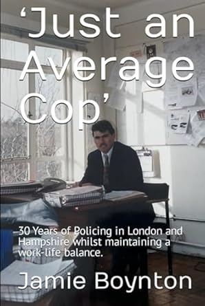 Amazon.com: ‘Just an Average Cop’: 30 Years of Policing in London and ...