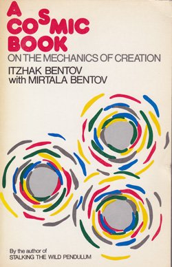 A Cosmic Book:On the Mechanics of Creation: Itzhak Bentov: Amazon.com: Books