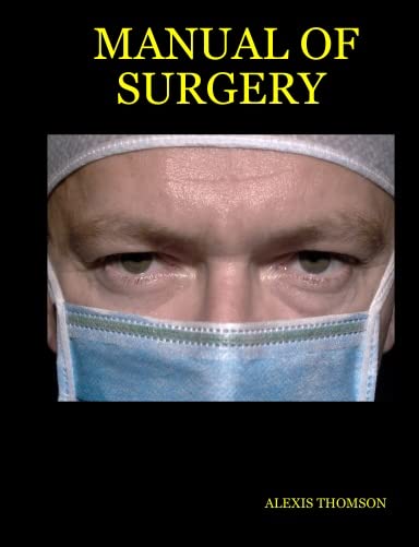 MANUAL OF SURGERY: Alexis Thomson: Amazon.com: Books