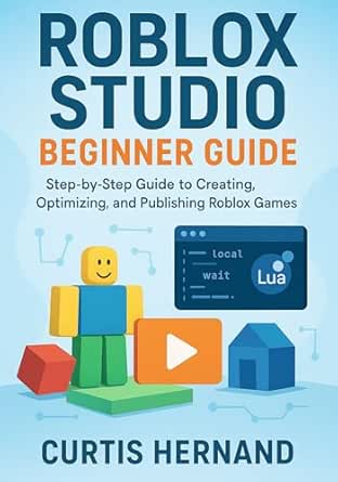 Amazon.com: Roblox Studio beginner guide: Step-by-Step Guide to ...