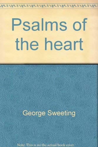 Psalms of the heart: Sweeting, George: 9780896934351: Amazon.com: Books