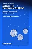 【発売日：2026年03月10日】・製造元:Lotería con Inteligencia Artificial es una guía práctica para comprender la lotería desde una persp