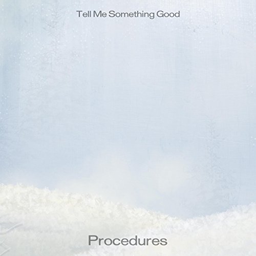 Amazon.com: Procedures : Tell Me Something Good: Digital Music
