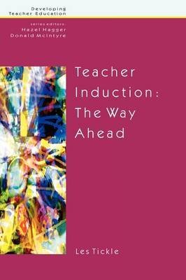 Teacher Induction: The Way Ahead (Developing Teacher Education): Les Savage: 9780754039846 ...