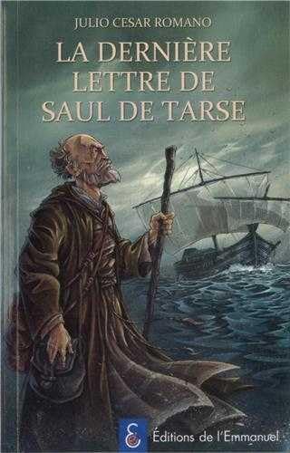 Amazon.fr - La dernière lettre de Saul de Tarse - Romano, Julio César ...
