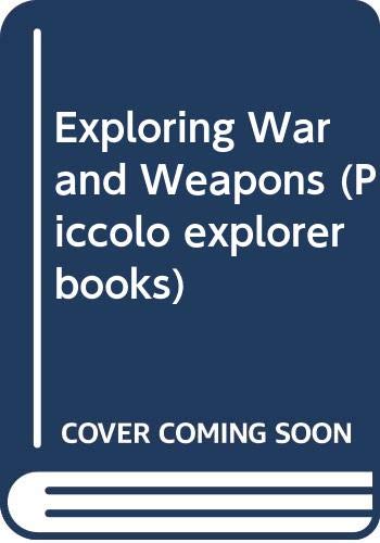 Exploring War and Weapons (Piccolo Explorer Books) : Brian Williams ...