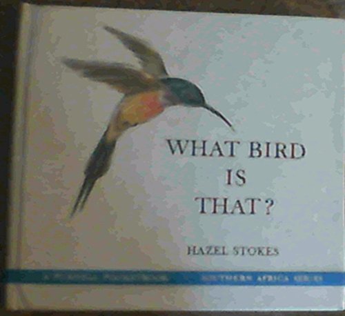 What Bird Is That ? Southern Africa Series: Stokes, Hazel: Amazon.com ...
