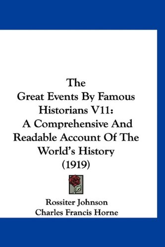The Great Events by Famous Historians V11: A Comprehensive and Readable ...