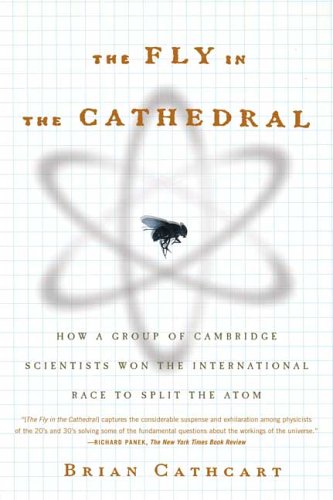 The Fly in the Cathedral: How a Group of Cambridge Scientists Won the ...