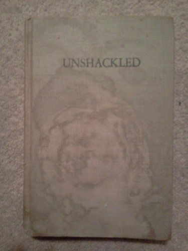 Unshackled: Stories of Transformed Lives adapted from "Unshackled ...
