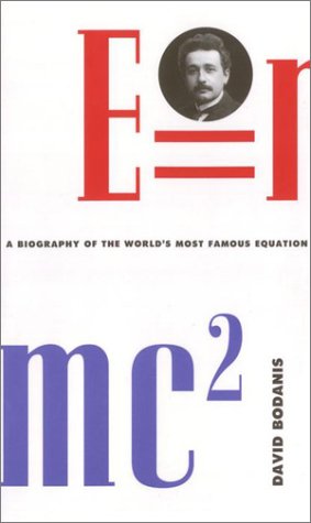 E=mc2: A Biography Of The World's Most Famous Equation: David Bodanis ...