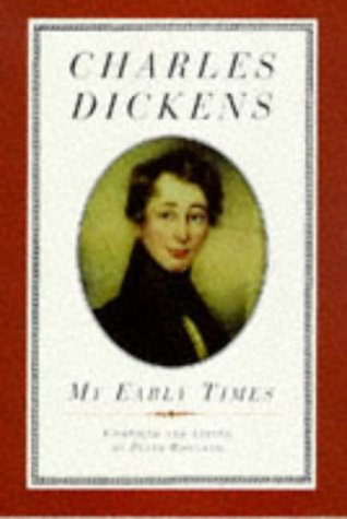 My Early Times: Dickens, Charles, Rowland, Peter, Rowland, Peter ...