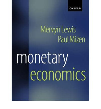 [(Monetary Economics)] [ Edited by Mervyn Lewis, Edited by Paul Mizen ...